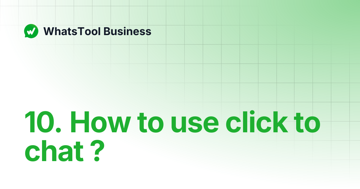 10. How to use click to chat ? | WhatsTool Business